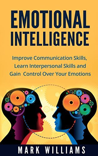 Emotional Intelligence: The Ultimate Emotional Intelligence Guide ...