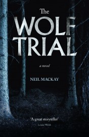 The Wolf Trial by Neil Mackay | Goodreads