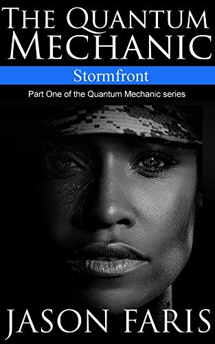 Stormfront: Part One of the Quantum Mechanic series by Jason L Faris ...