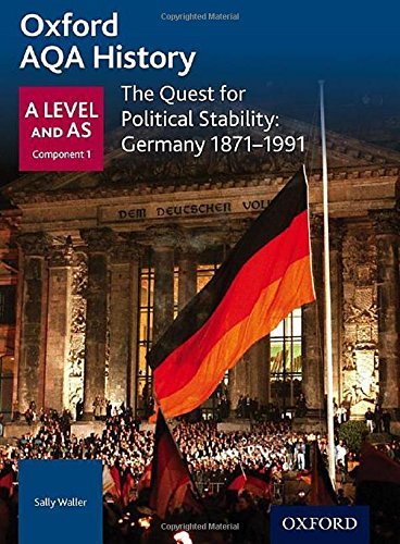 Oxford AQA History for A Level: The Quest for Political Stability ...