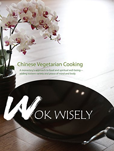 Wok Wisely: Chinese Vegetarian Cooking - A monastery's approach to food ...