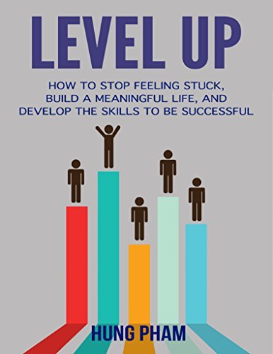 Level Up: How to Stop Feeling Stuck, Build a Meaningful Life, and ...
