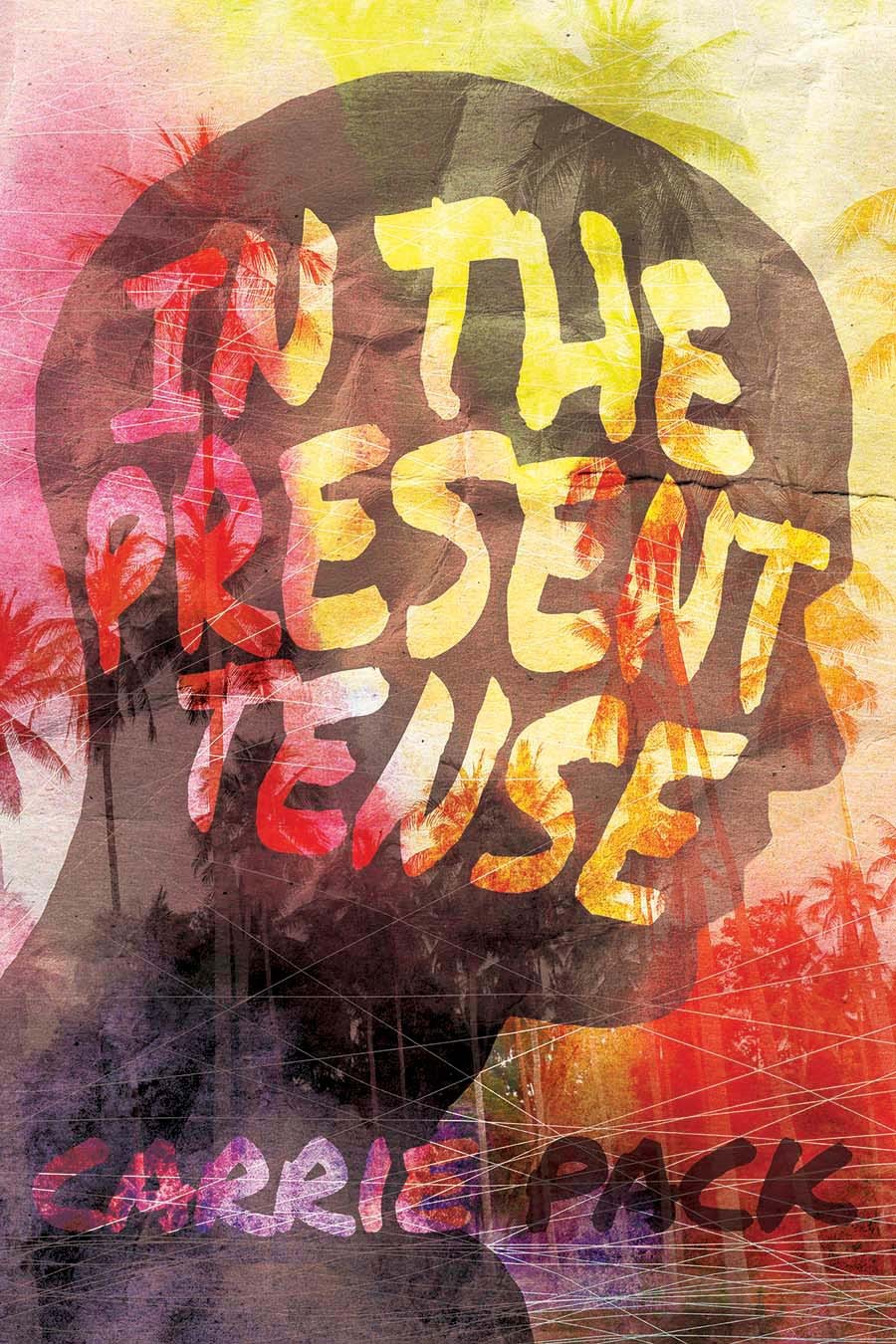 In the Present Tense by Carrie Pack | Goodreads