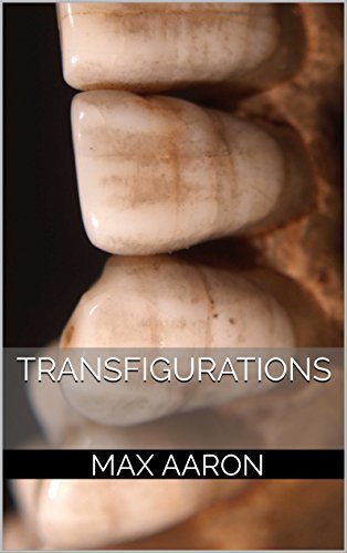 Transfigurations by Max Aaron | Goodreads