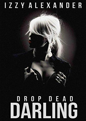 Drop Dead, Darling by Izzy Alexander | Goodreads