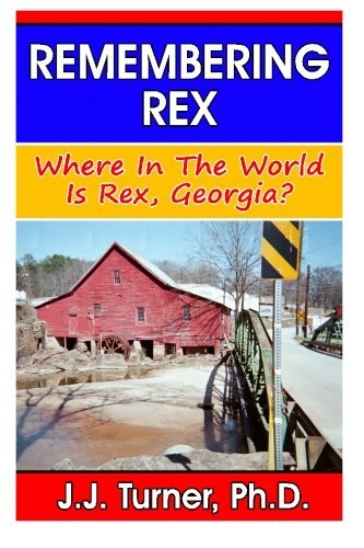 Remembering Rex: Where In The Wolrd is Rex, Georgia? by J.J. Turner ...