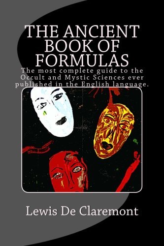 The Ancient Book of Formulas: The most complete guide to the Occult and ...
