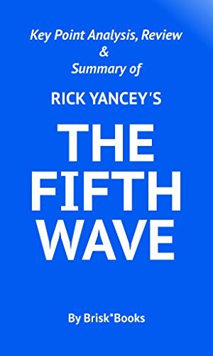 The 5th Wave: by Rick Yancey | Summary & Key Point Analysis by Brisk ...