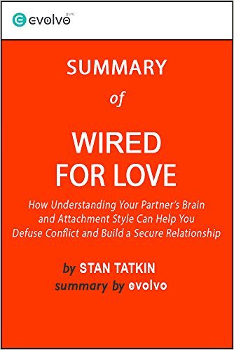 Wired for Love: Summary of the Key Ideas - Original Book by Stan Tatkin ...