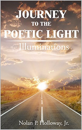 Journey To The Poetic Light: Illuminations by Nolan P. Holloway Jr ...