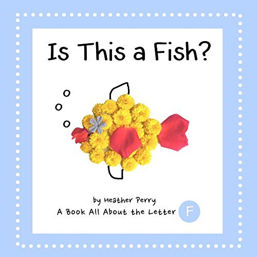 Is This A Fish?: The Letter F Book by H.P. Gentileschi | Goodreads