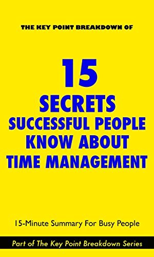 15 Secrets Successful People Know About Time Management by Kevin Kruse ...