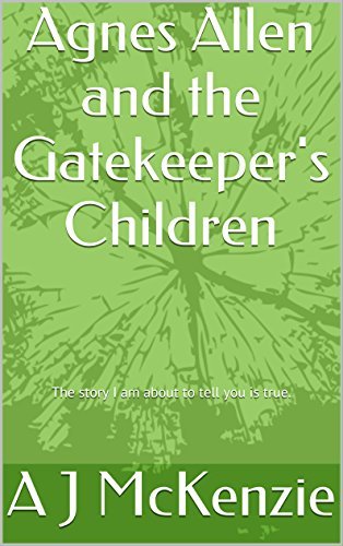 Agnes Allen and the Gatekeeper's Children by A.J. McKenzie | Goodreads