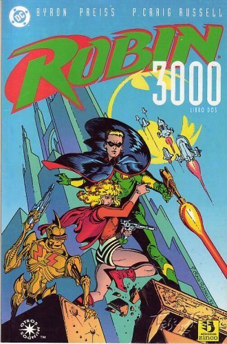 Robin 3000: Libro Dos (Robin 3000, #2) by Byron Preiss | Goodreads