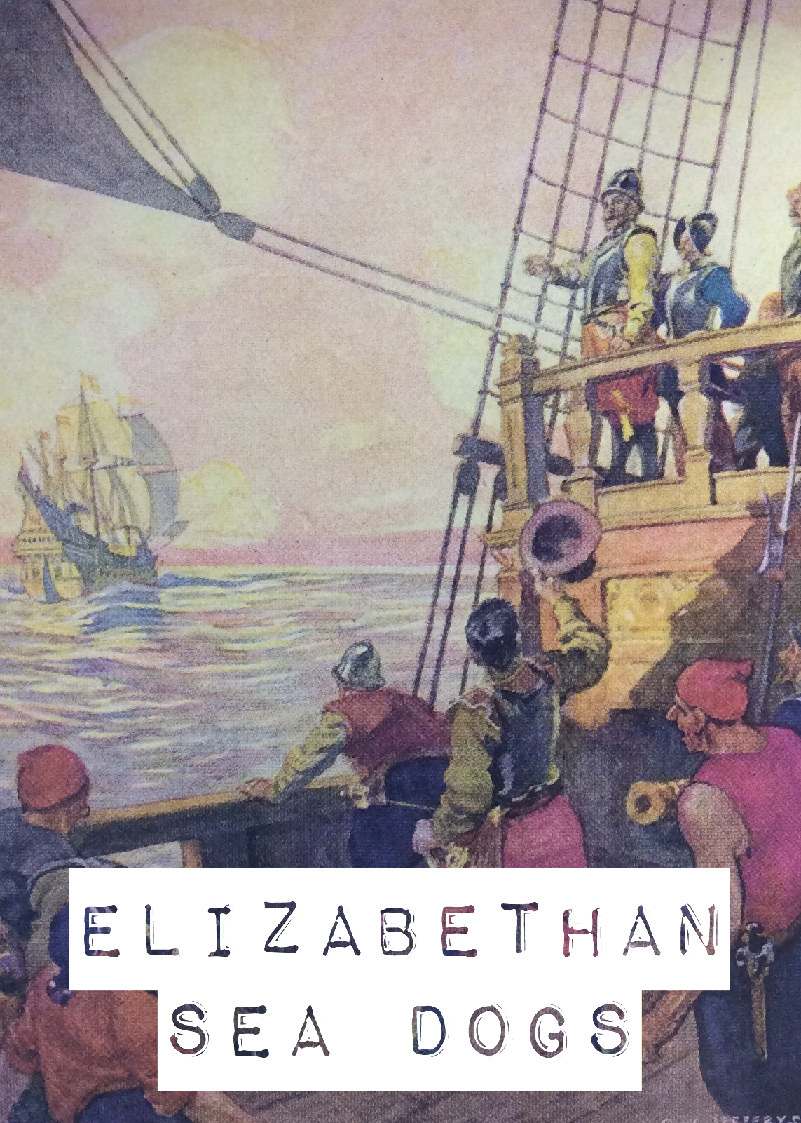 Elizabethan Sea Dogs by William Charles Henry Wood | Goodreads