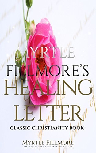 Myrtle Fillmore's Healing Letters: Classic Christianity Book by Myrtle ...