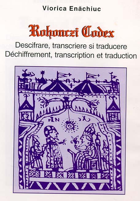 Rohonczi Codex: Descifrare, transcriere și traducere by Unknown | Goodreads