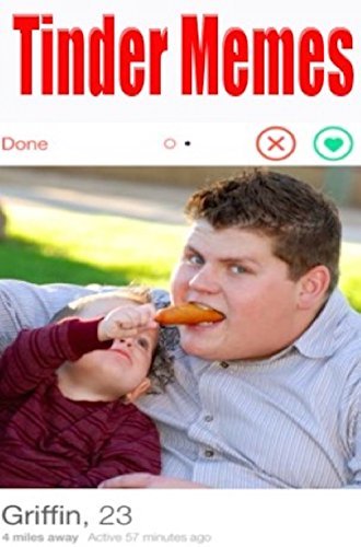 Memes: Hilarious tinder Memes & Messages by Memes | Goodreads