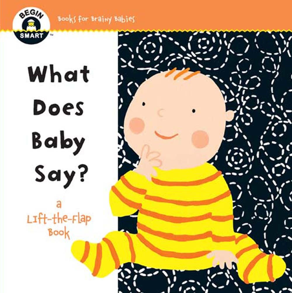 Begin Smart™ What Does Baby Say?: A First Lift-the-Flap Book by ...