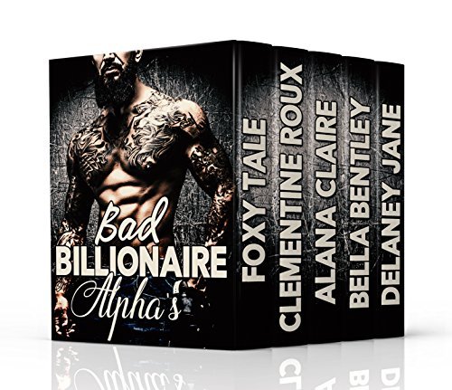 Bad Boy Billionaire Alphas: A Collection of Steamy Bad Boy and ...