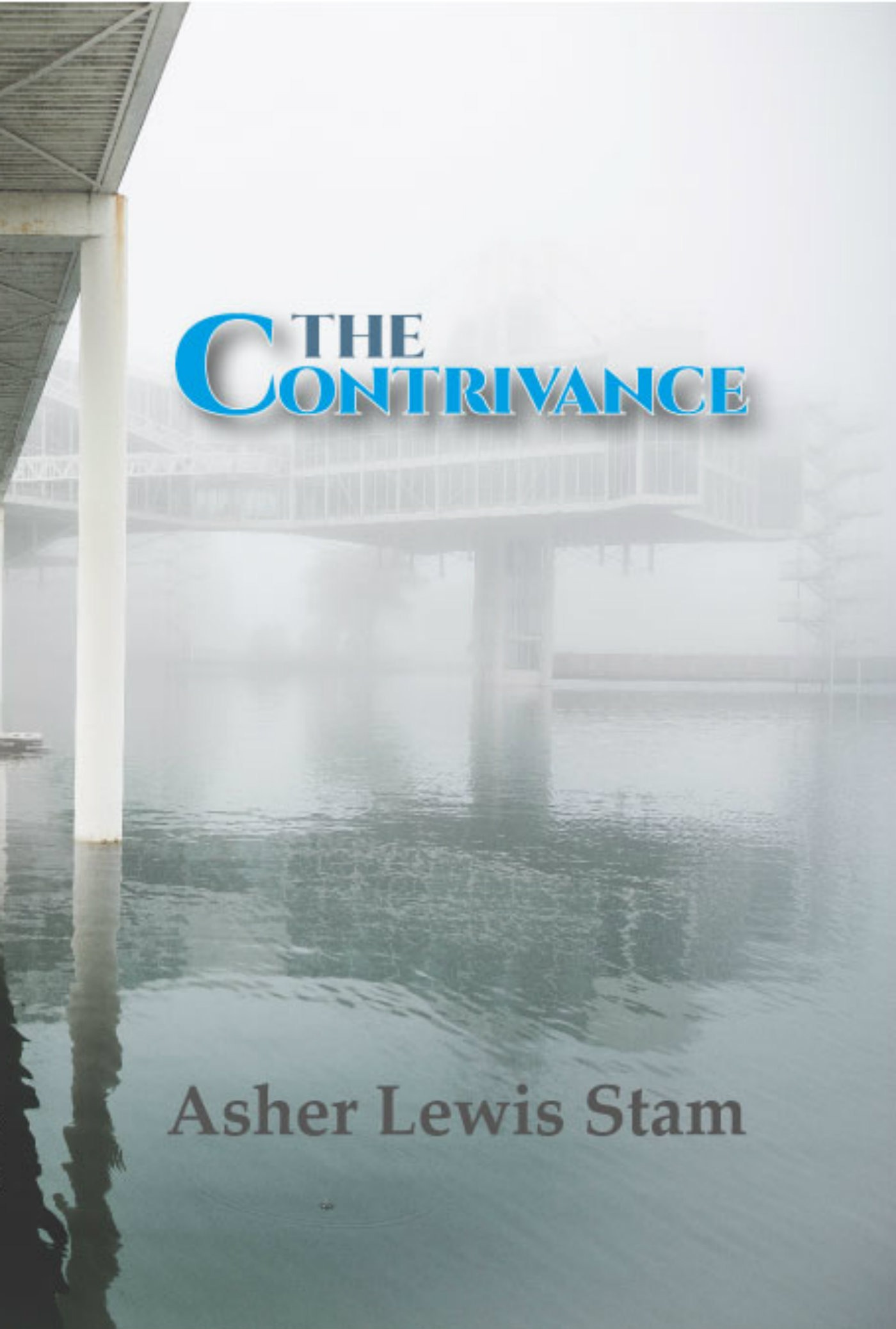 The Contrivance by Asher Lewis Stam | Goodreads