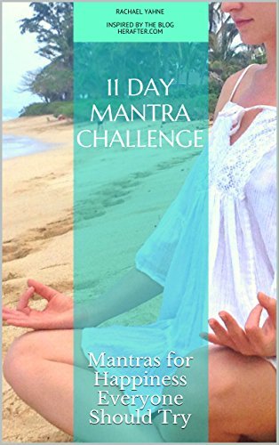 11 Day Mantra Challenge: Positive Affirmation Mantras for Happiness by ...