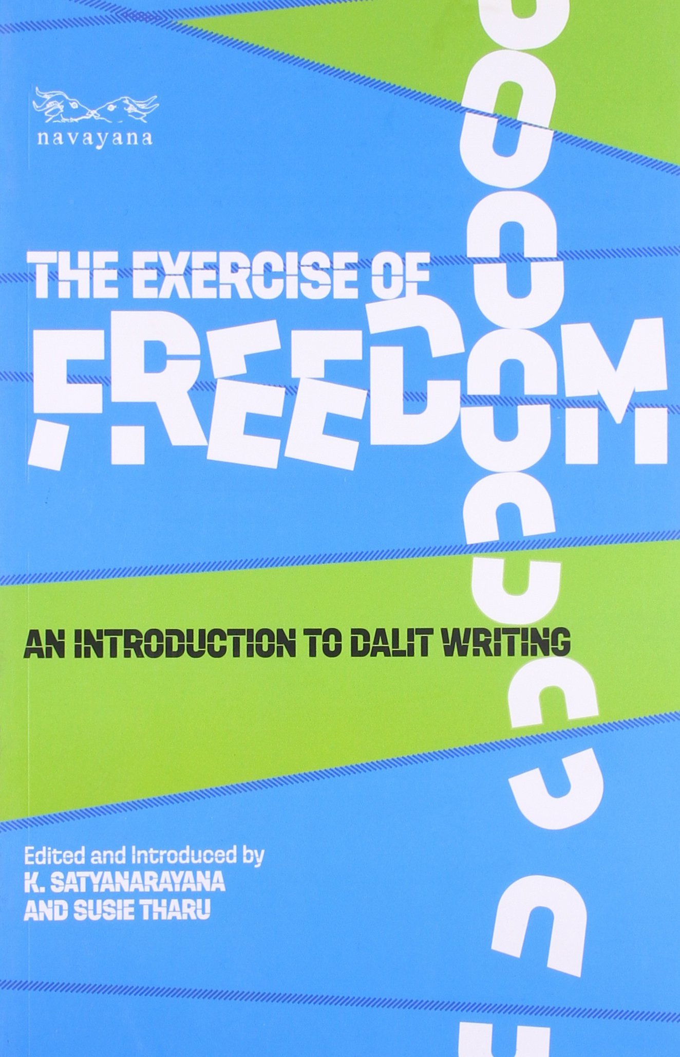The Exercise of Freedom: An Introduction to Dalit Writing by Susie ...