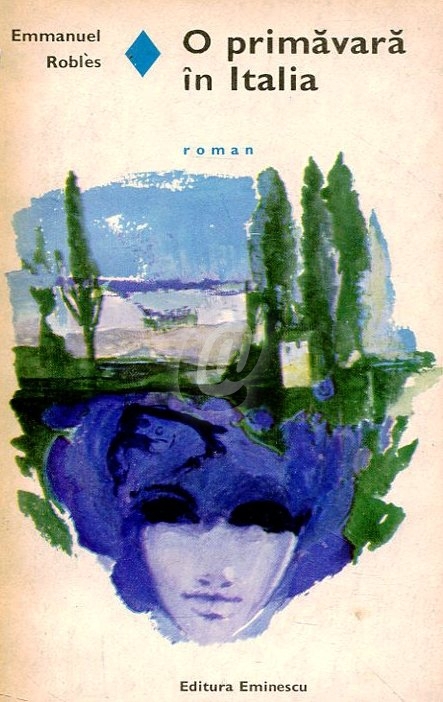 O primavara in Italia by Emmanuel Roblès | Goodreads