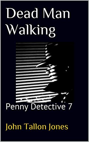 Dead Man Walking: Penny Detective 7 by John Tallon Jones | Goodreads