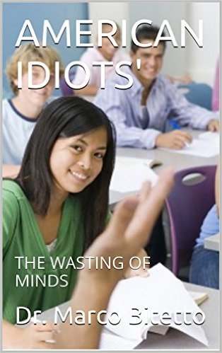 AMERICAN IDIOTS: A WASTING OF MINDS by Marco Bitetto | Goodreads