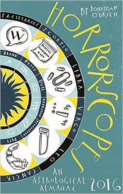 Horrorscopes: An Astrological Almanac by Jonathan O'Brien | Goodreads
