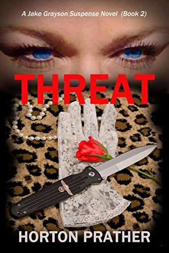 Threat (A Jake Grayson Suspense Novel Book 2) by Horton Prather | Goodreads