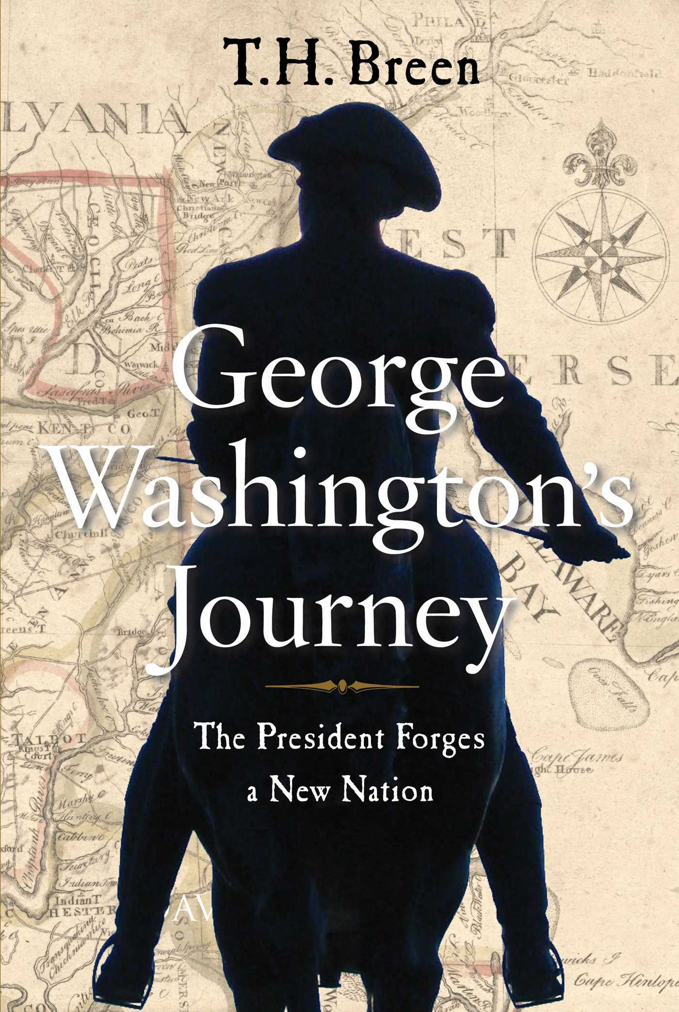 George Washington's Journey: The President Forges a New Nation by T.H ...