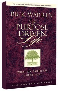 Purpose Driven Life, The by Rick Warren | Goodreads
