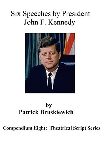 Six Speeches by President John F. Kennedy by Patrick Bruskiewich ...