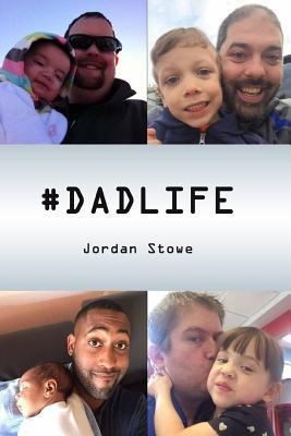 #dadlife by Jordan Stowe | Goodreads