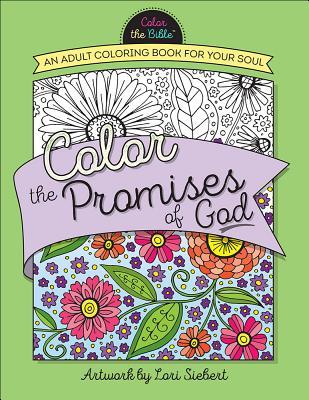 Color the Promises of God: An Adult Coloring Book for Your Soul by Lori ...