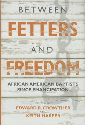 Between Fetters & Freedom by Edward R. Crowther | Goodreads