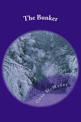 The Bunker by Greg McManus | Goodreads