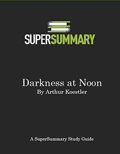 Study Guide: Darkness at Noon by Arthur Koestler by SuperSummary ...