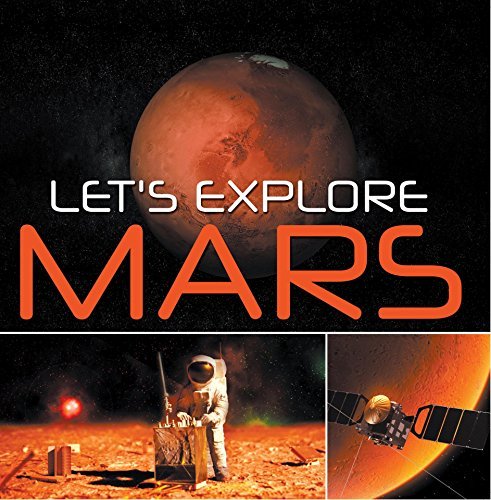 Let's Explore Mars (Solar System): Planets Book for Kids by Baby ...