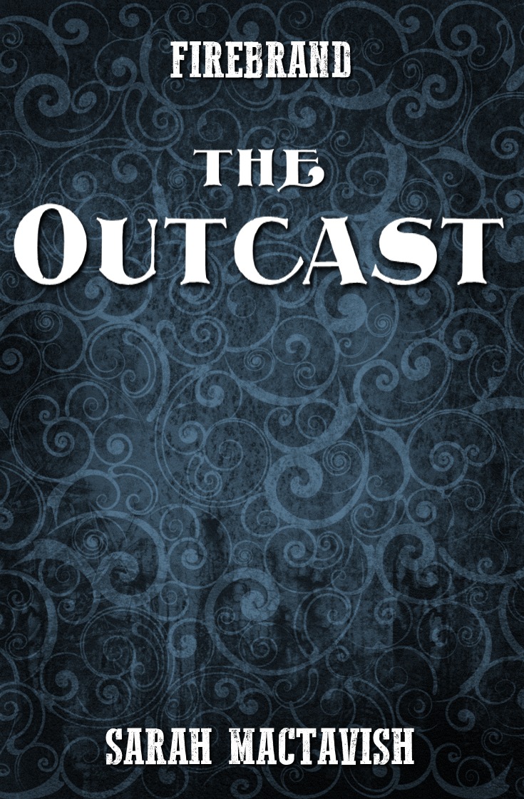 The Outcast (Firebrand, #0.1) by Sarah MacTavish | Goodreads