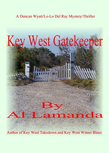 Key West Gatekeeper: A Duncan Wyatt/Lo-Lo Del Ray Mystery/Thriller by ...