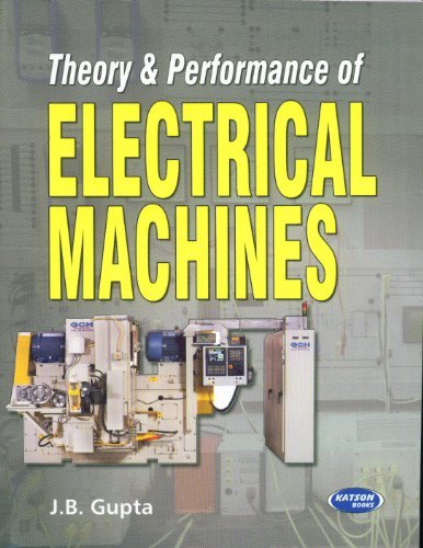 Theory & Performance of Electrical Machine by J.B. Gupta | Goodreads
