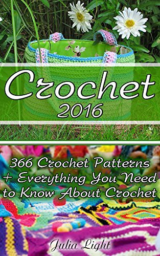 Crochet 2016: 366 Crochet Patterns + Everything You Need to Know About ...