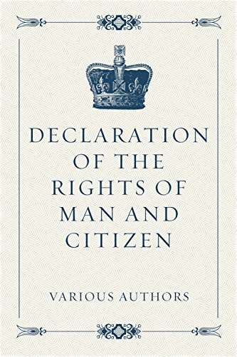 Declaration of the Rights of Man and Citizen by Various | Goodreads