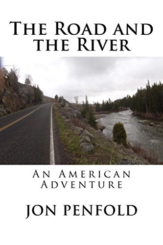 The Road and the River: An American Adventure by Jon Penfold | Goodreads