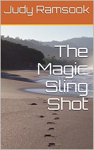 The Magic Sling Shot by Judy Ramsook | Goodreads