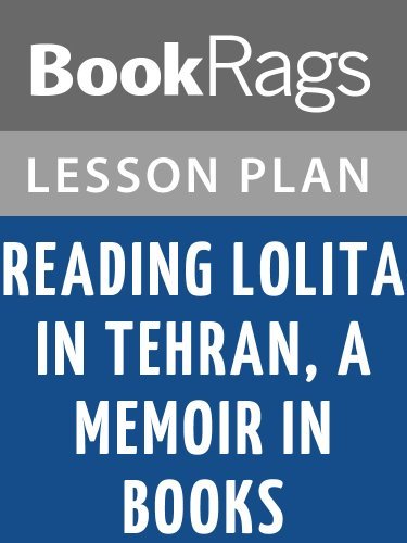 Lesson Plans Reading Lolita in Tehran, A Memoir in Books by BookRags ...
