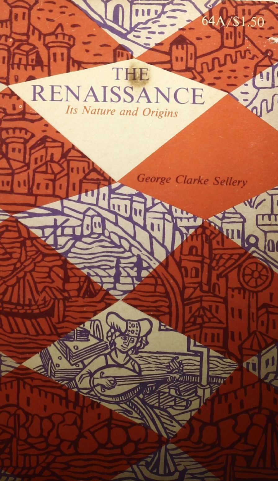 The Renaissance: Its Nature and Origins by George C. Sellery | Goodreads